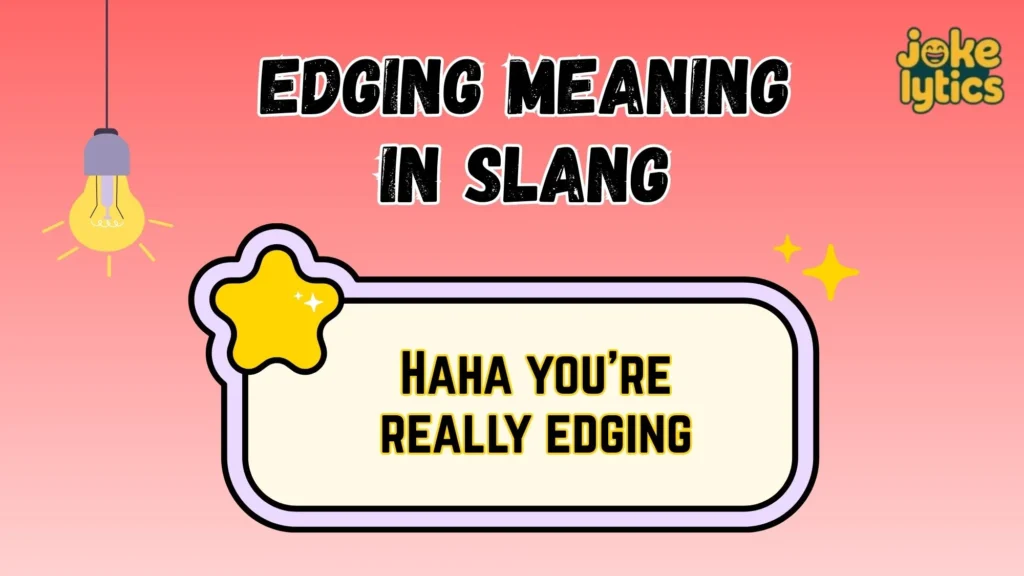 Edging Meaning in Slang All the Meanings You Should Understand